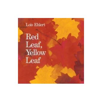 Red leaf, yellow leaf - Lois Ehlert, Lois Ehlert - Compra Livros na Fnac.pt