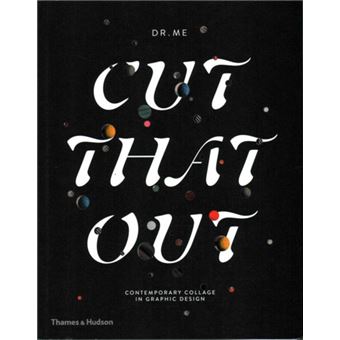 Cut That Out : Contemporary Collage in Graphic Design - Brochado - Dr ...