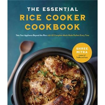 Essential rice cooker cookbook - Mitra, Shree - Compra Livros na Fnac.pt