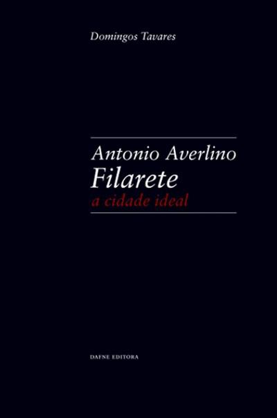 Antonio Averlino Filarete - A Cidade Ideal - Brochado - Domingos ...
