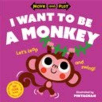 Move And Play: I Want To Be A Monkey - Brochado - OXFORD CHILDREN'S ...