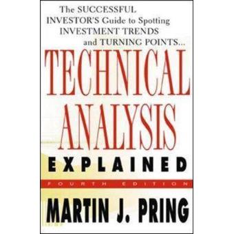 Technical Analysis Explained The Successful Investor's Guide to ...