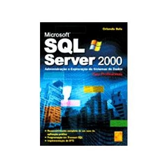 SQL Server 2000 Para Profisionais - ORLANDO BELO - Compra Livros na Fnac.pt