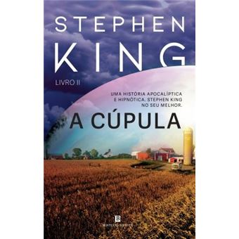 A Cúpula - Livro II - Brochado - Stephen King - Compra Livros na Fnac.pt