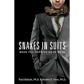Snakes in Suits When Psychopaths go to Work - Brochado - Paul Babiak ...