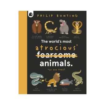 The World's Most Atrocious Animals - Cartonado - Philip Bunting, Philip ...