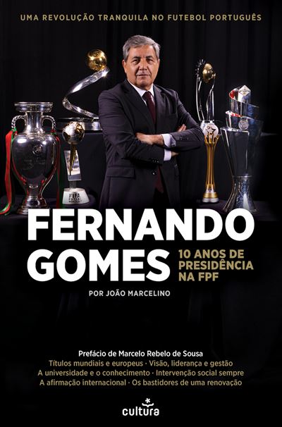 Fernando Gomes - 10 Anos de Presidência na FPF - Brochado - João ...