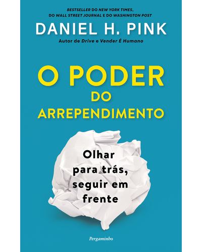 O Poder do Arrependimento - Brochado - Daniel H. Pink - Compra Livros na Fnac.pt