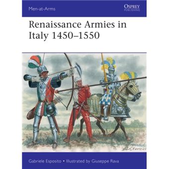 Renaissance armies in italy 1450-15 - Gabriele Esposito, RAVA, GIUSEPPE ...