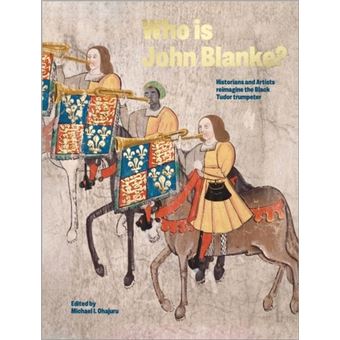 Who is John Blanke? Artists and Historians Reimagine the Black Tudor ...
