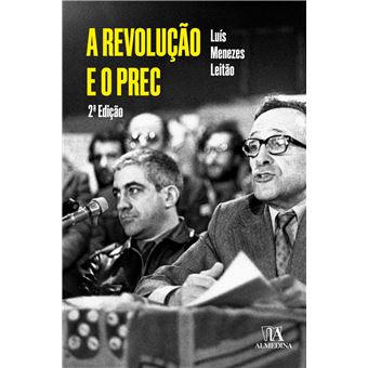A Revolução e o PREC 2.ª Edição - Brochado - Luís Manuel Teles de ...