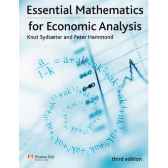 Essential Mathematics for Economic Analysis - SYDSAETER, KNUT E PETER ...
