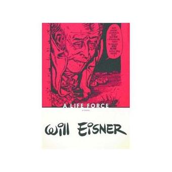 A LIFE FORCE - Will Eisner - Compra Livros na Fnac.pt