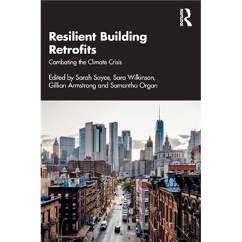 Resilient building retrofits - Sayce, Sarah (Kingston University, Sayce ...