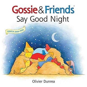 Gossie & friends say goodnight - DUNREA, OLIVIER - Compra Livros na Fnac.pt