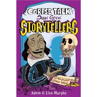 Corpse Talk: Dead Good Storytellers - Brochado - Adam Murphy, Lisa ...