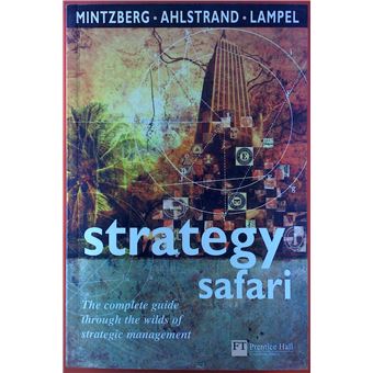 Strategy Safari : a Guided Tour through The Wilds of Strategic ...