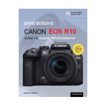 David Busch's Canon Eos R10 Guide to Digital Photography - Brochado - BUSCH, DAVID, David Busch ...