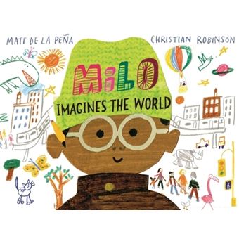 Milo Imagines the World - Brochado - Christian Robinson, Matt de la ...