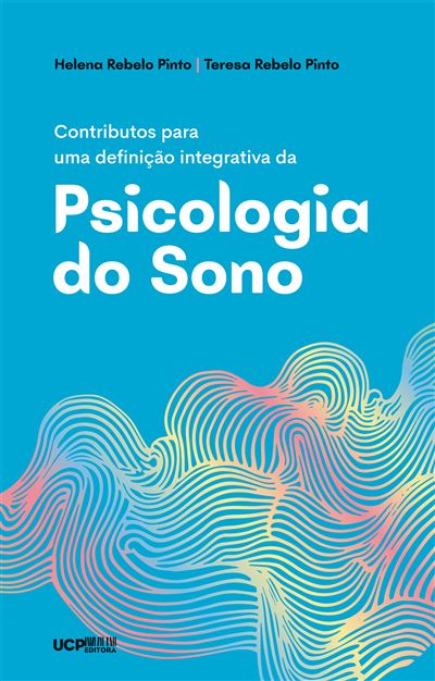 Contributos para Uma Definição Integrativa da Psicologia do Sono ...
