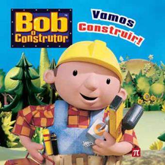 Bob o Construtor- Vamos Construir! - Cartonado - Vários - Compra Livros ...