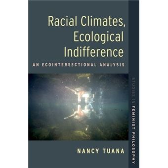 Racial Climates, Ecological Indifference - An Ecointersectional ...