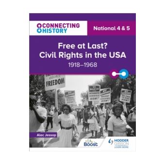 Connecting History - National 4 & 5 Free at Last? Civil Rights in the ...