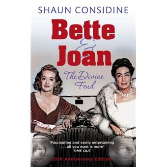 Bette And Joan - The Divine Feud - CONSIDINE, SHAUN, Shaun Considine ...