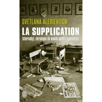 La Supplication Tchernobyl, Chronique du Monde Après l'Apocalypse ...