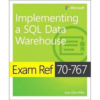 Exam Ref 70-767 Implementing a SQL Data Warehouse - Brochado - Jose ...