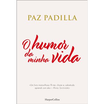 O Humor da Minha Vida - Brochado - Paz Padilla - Compra Livros ou ebook ...