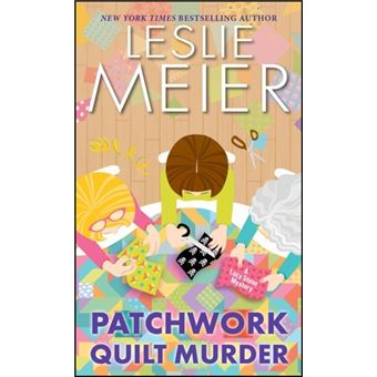 Patchwork Quilt Murder - Brochado - Leslie Meier - Compra Livros na Fnac.pt