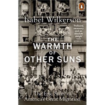 The Warmth of Other Suns : The Epic Story of America's Great Migration ...