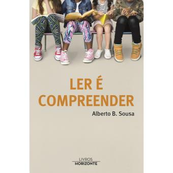 Ler é Compreender - Brochado - Alberto B. Sousa - Compra Livros na Fnac.pt