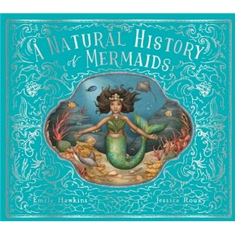 A Natural History Of Mermaids : Volume 2 - Cartonado - Emily Hawkins ...