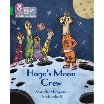 Hugo's moon crew - Samantha Montgomerie, SCHMITT, MAITE, Schmitt, Mai ...