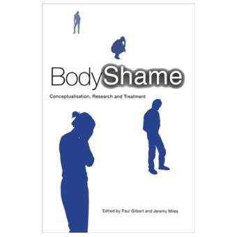 Body shame - GILBERT, PAUL (PROFESSOR OF CLINICA - Compra Livros na Fnac.pt
