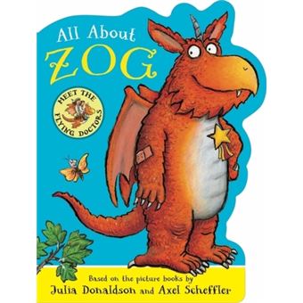 All About Zog - Cartonado - Julia Donaldson, Scheffler, Donaldson And ...
