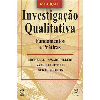 Investigação Qualitativa Fundamentos e Práticas 6.ª Edição - Cartonado ...