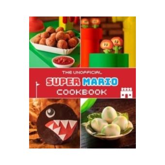 Unofficial Super Mario Cookbook - Cartonado - Grimm, Tom - Compra ...