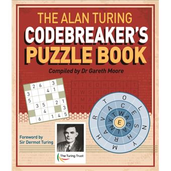 The Alan Turing Codebreaker's Puzzle Book - Brochado - Gareth Moore ...