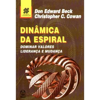 Dinâmica da Espiral Dominar Valores Liderança e Mudança - Brochado ...