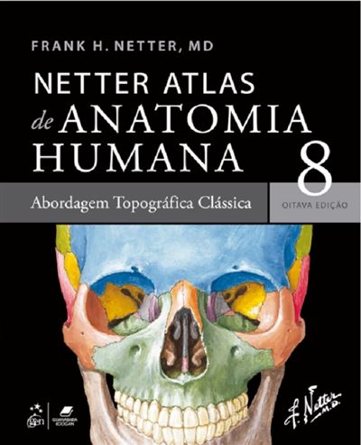 Netter Atlas de Anatomia Humana Abordagem Topográfica Clássica 8.ª ...