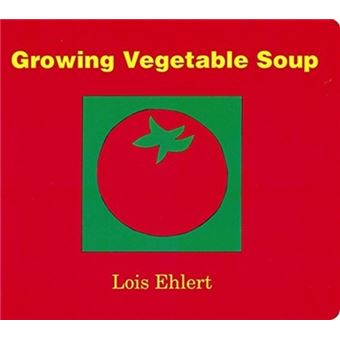 Growing vegetable soup - Lois Ehlert - Compra Livros na Fnac.pt