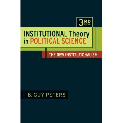 Institutional Theory in Political Science The New Institutionalism ...