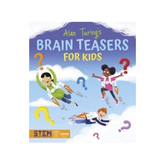 Alan turing's brain teasers for kid - Gareth Conway, Lisa Regan ...