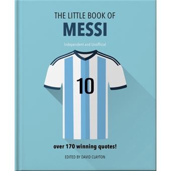 The Little Book Of Messi - Over 170 Winning Quotes! - Bolso - HIPPO ...