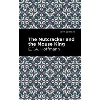 The Nutcracker and the Mouse King - Brochado - HOFFMAN, E. T. A ...