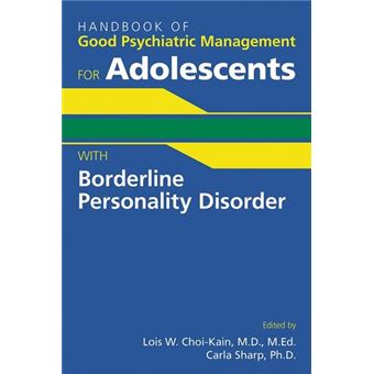 Handbook of Good Psychiatric Management for Adolescents with Borderline ...