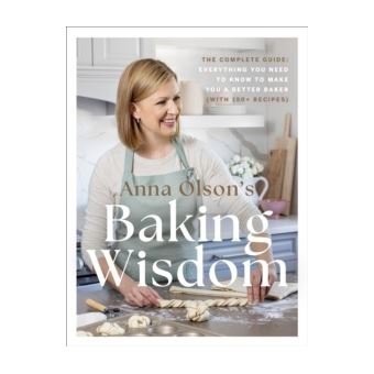 Anna Olson's Baking Wisdom - The Complete Guide Everything You Need to ...